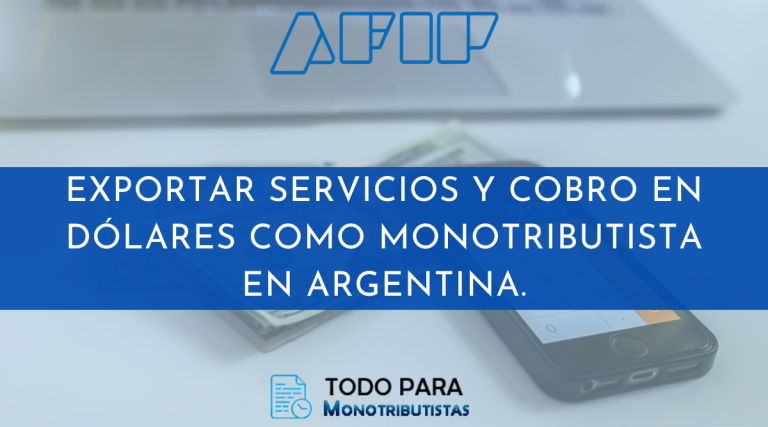 Exportar servicios como monotributista: Consejos y normativa.